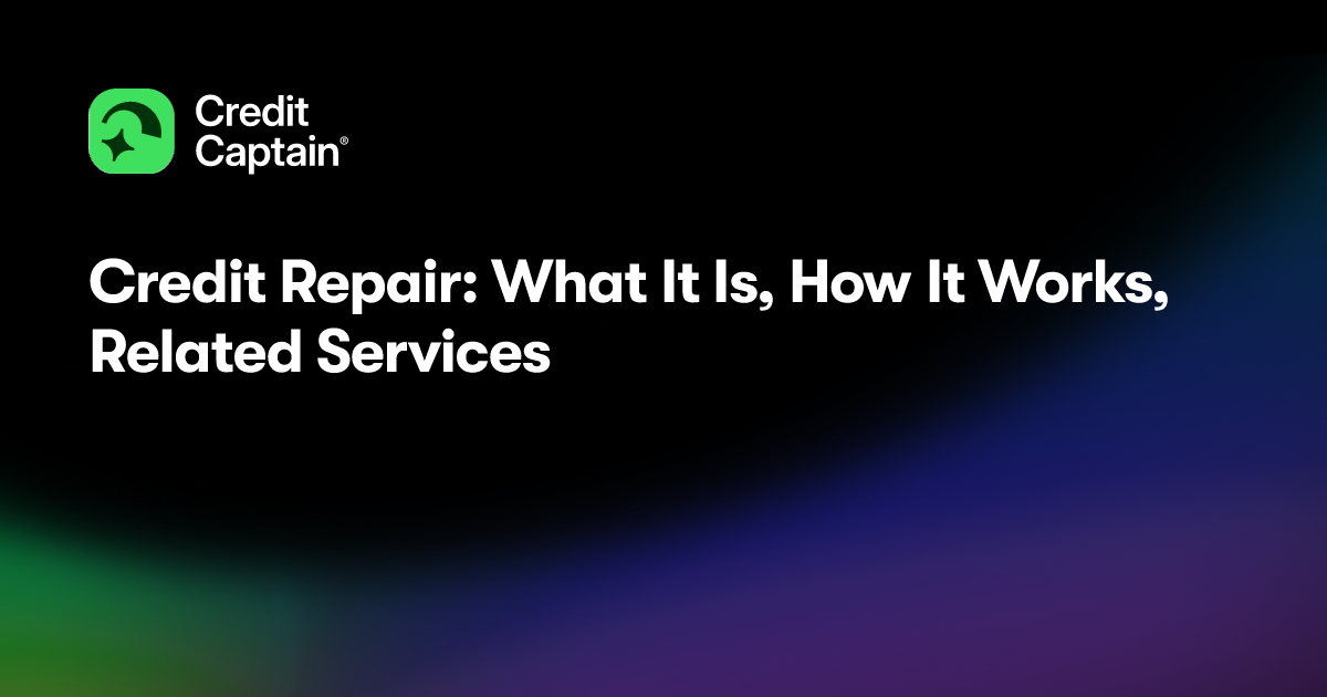 Credit Repair: What It Is, How It Works, Related Services