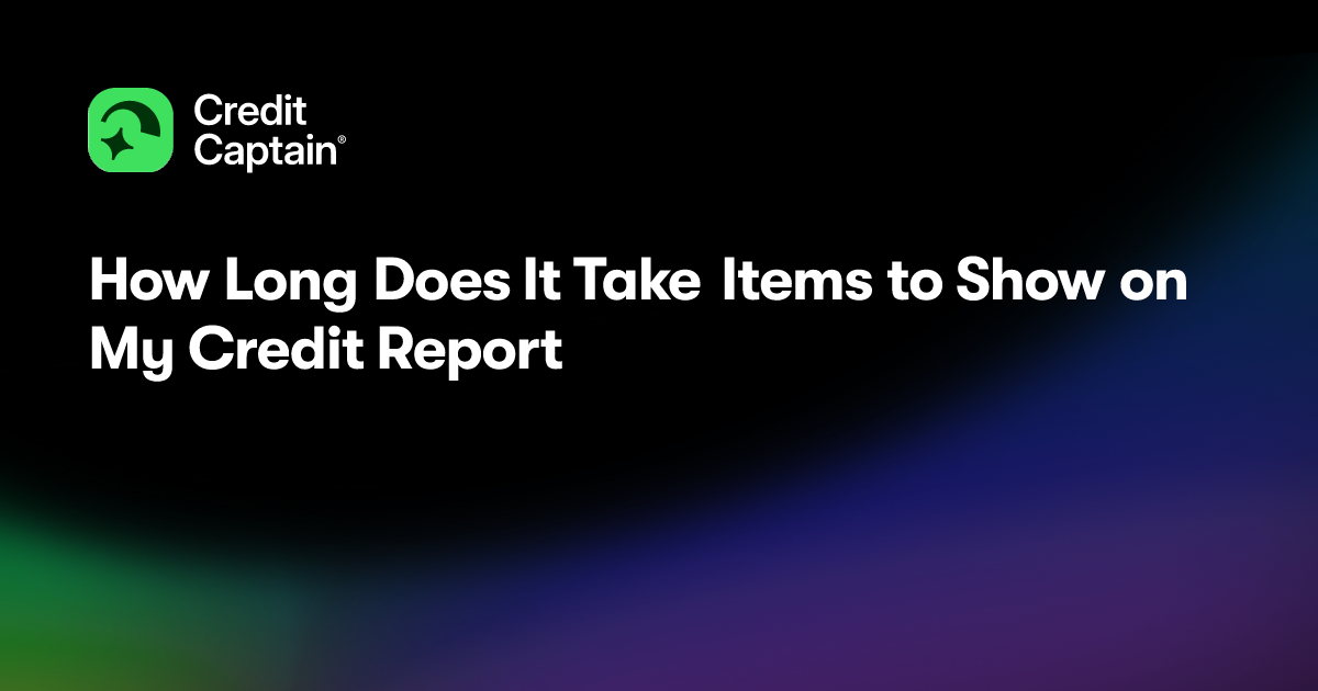 How Long Does It Take Items to Show on My Credit Report