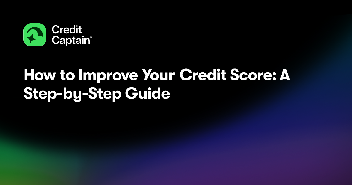 How to Improve Your Credit Score: A Step-by-Step Guide