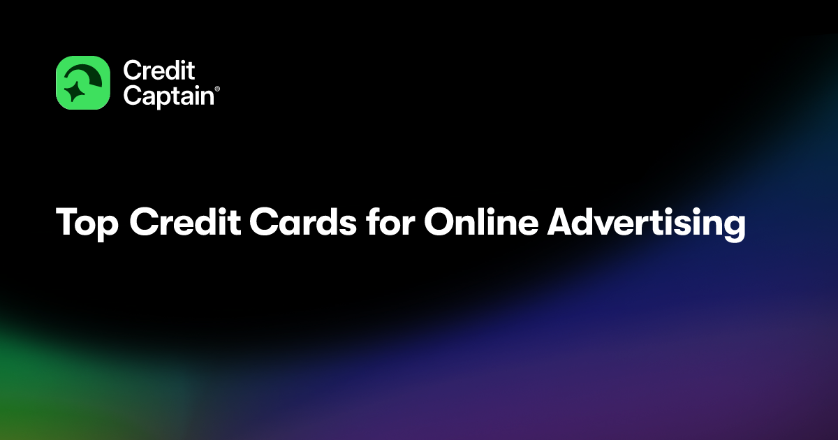 Top Credit Cards for Online Advertising | CreditCaptain – AI-Powered ...
